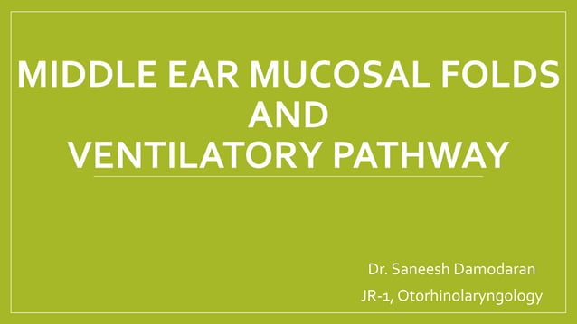 Middle ear ventilatory pathway and Mucosal folds.pptx