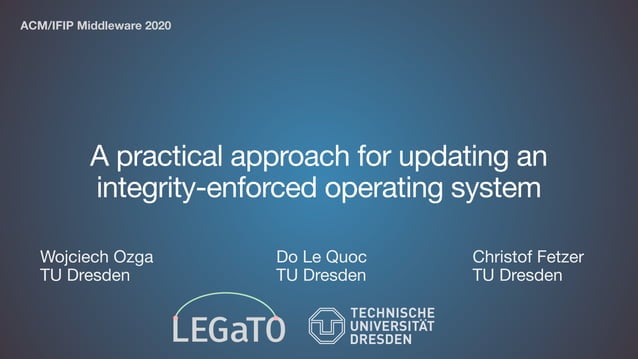 A practical approach for updating an integrity-enforced operating system | PPT