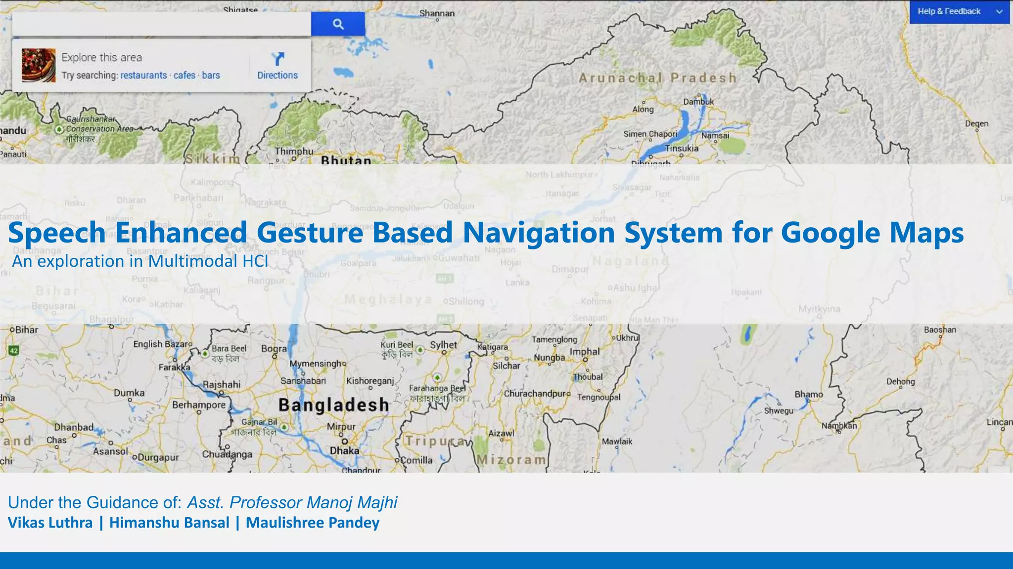 Speech enhanced gesture based navigation for Google Maps | PPT