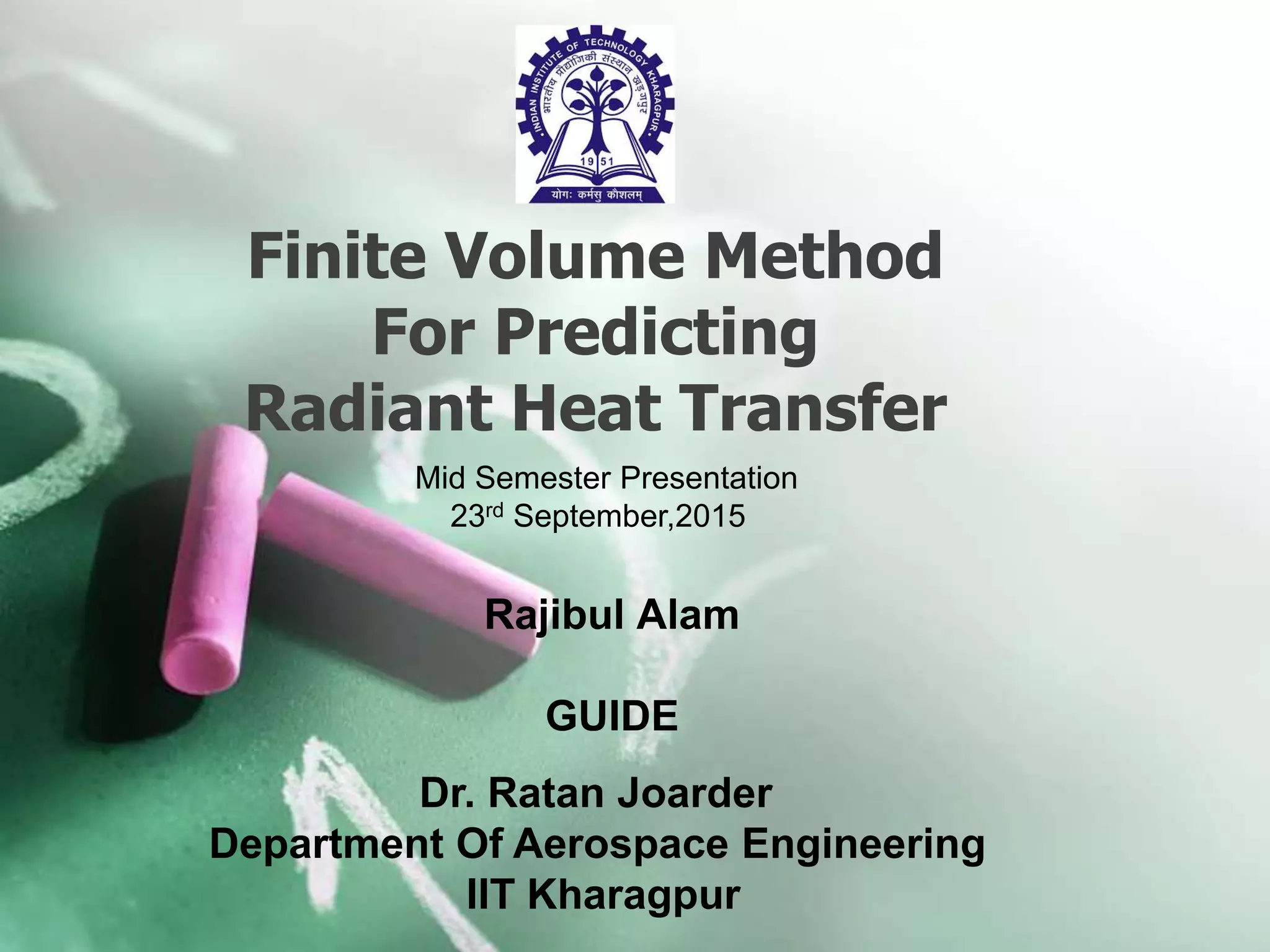 Finite Volume Method For Predicting Radiant Heat Transfer | PPT