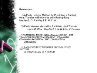 Finite Volume Method For Predicting Radiant Heat Transfer | PPTX