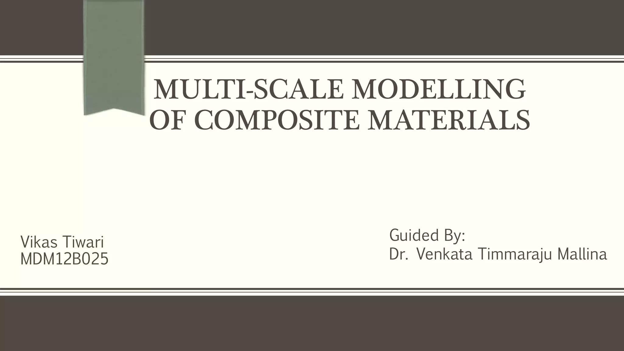 Midsemreview ppt on multiscale modelling using fem | PPT
