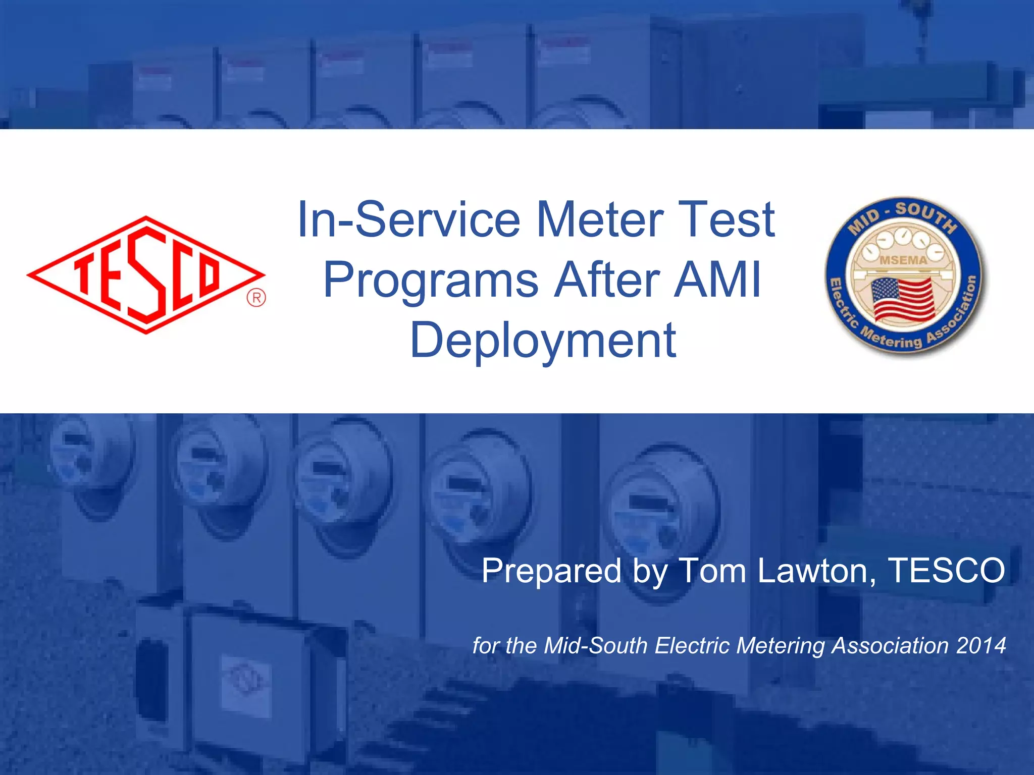In-Service Meter Test Programs After AMI Deployment | PPT