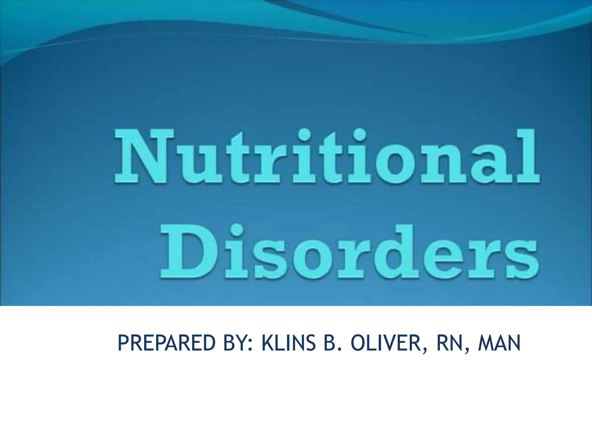 MIDTERM - NUTRITIONAL DISORDERS AND MGMT | PPTX