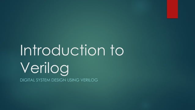 Midterm 01- Introduction to Verilog - Types of Verilog modeling styles ...