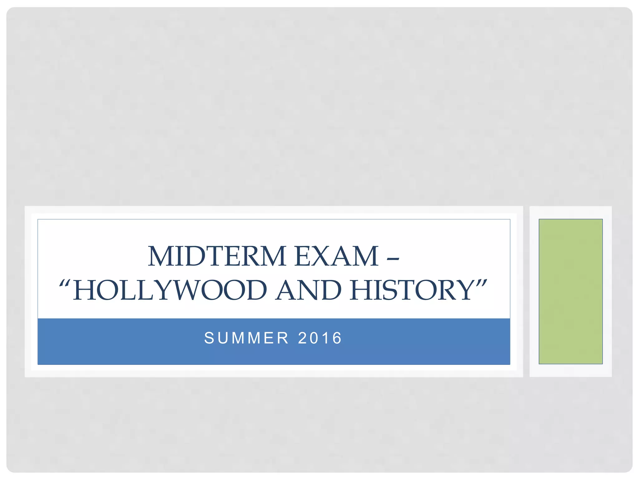 Midterm exam hollywood and history | PPT
