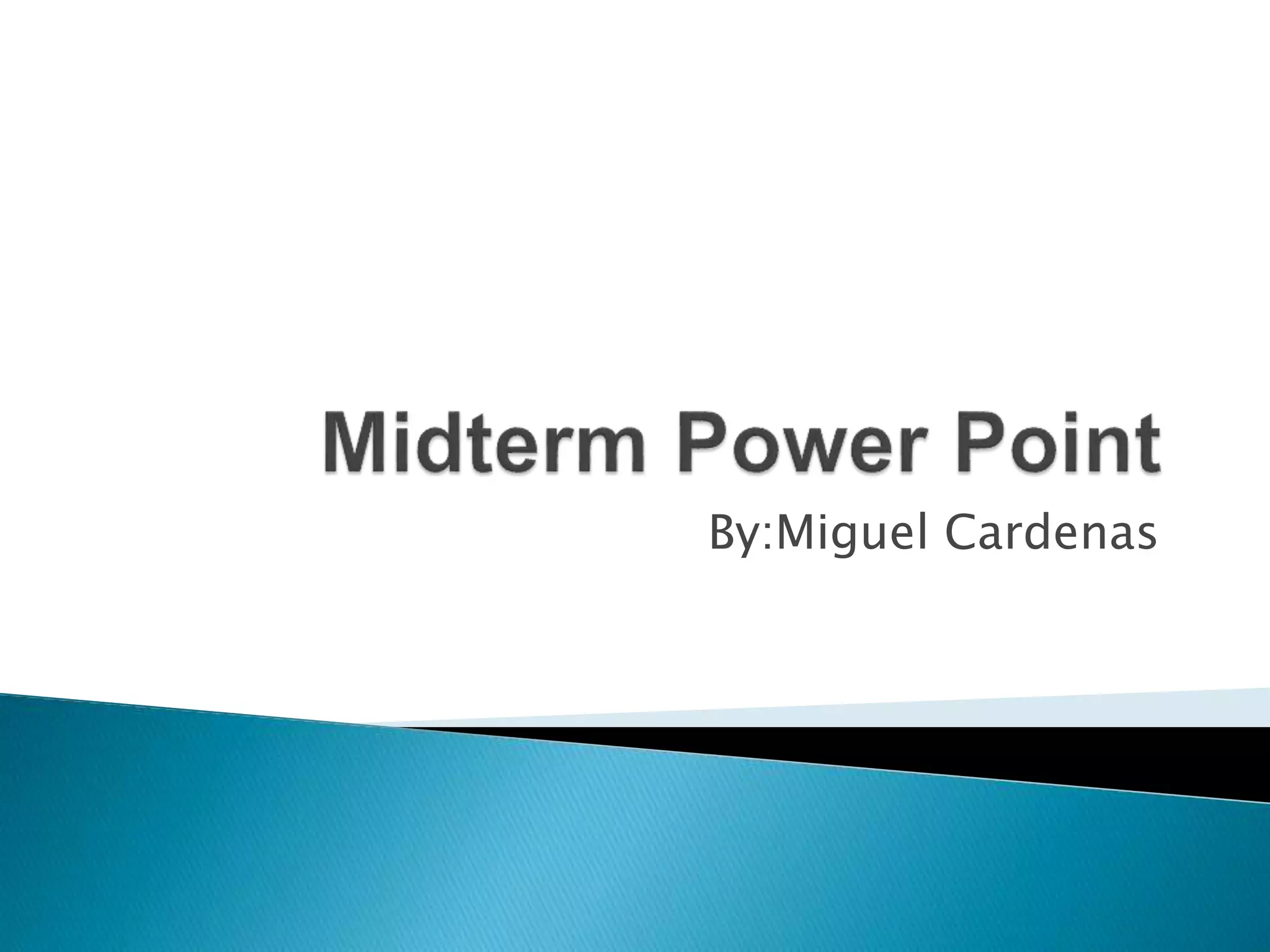 Midterm powerpoint | PPT