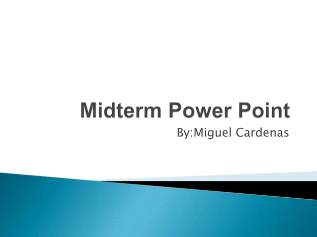 Midterm powerpoint | PPT