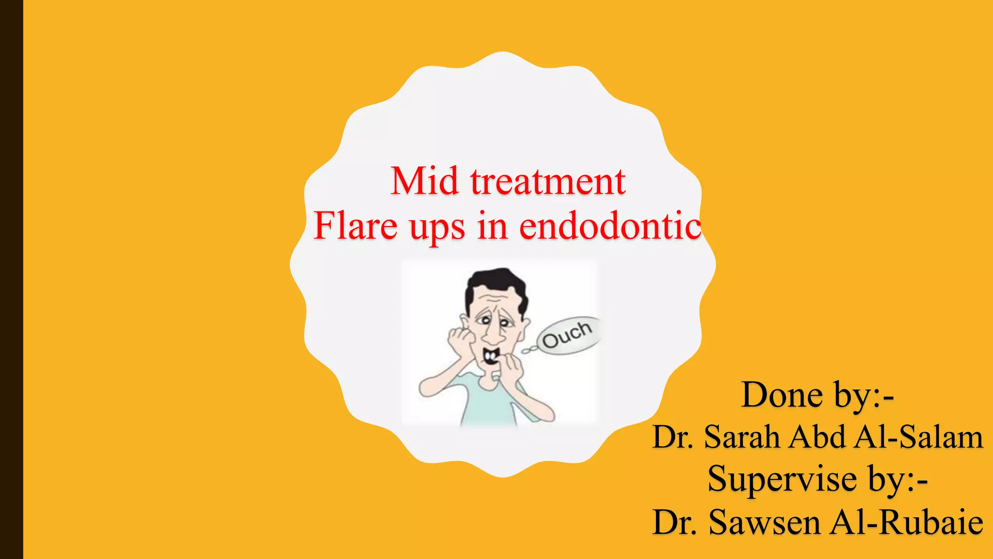 Mid treatment flare ups in endodontic | PPTX
