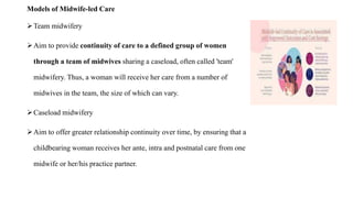 MIDWIFE LED CARE COMPENCIES ,MODEL,ROLE OF MIDWIFE | PPTX | Pregnancy ...