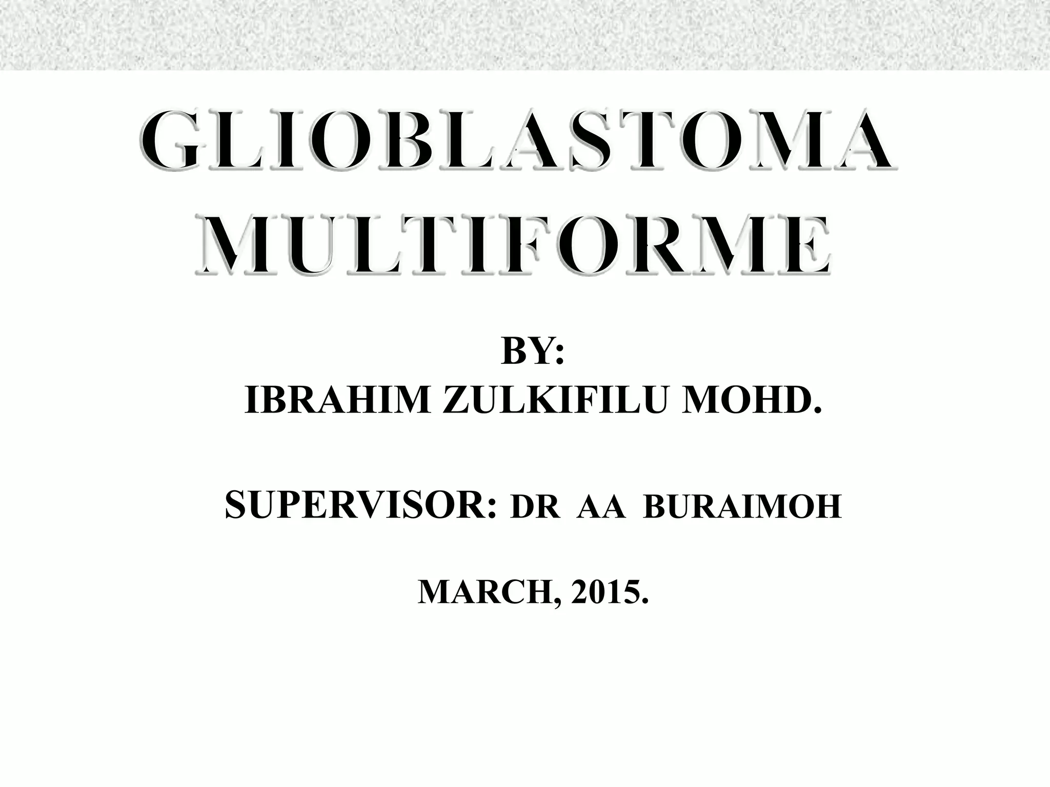 brain tumor (gbm). | PPT