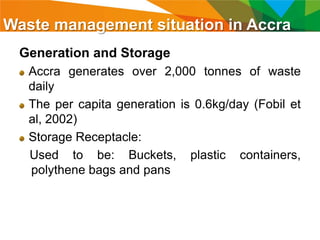 The Waste Management Situation in Accra-Ghana: The Challenges and ...