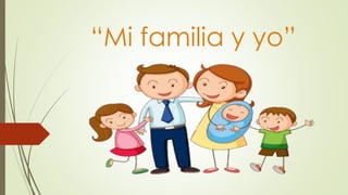 Mi familia y yo | PPTX