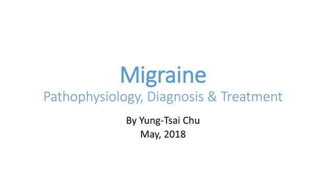 Migraine pathophysiology, diagnosis and treatments | PPTX | Brain and ...