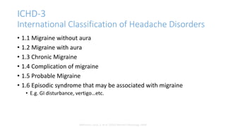Migraine pathophysiology, diagnosis and treatments | PPTX