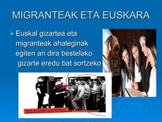 Migranteak eta euskara | PPT