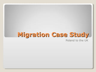 Migration Case Study Poland To Uk | PPT