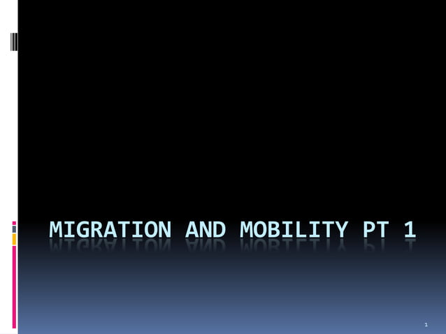 Migration And Mobility Pt1 | PPTX