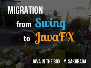Migration from Swing to JavaFX | PDF