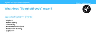 Migration of a legacy project to Symfony | PPT