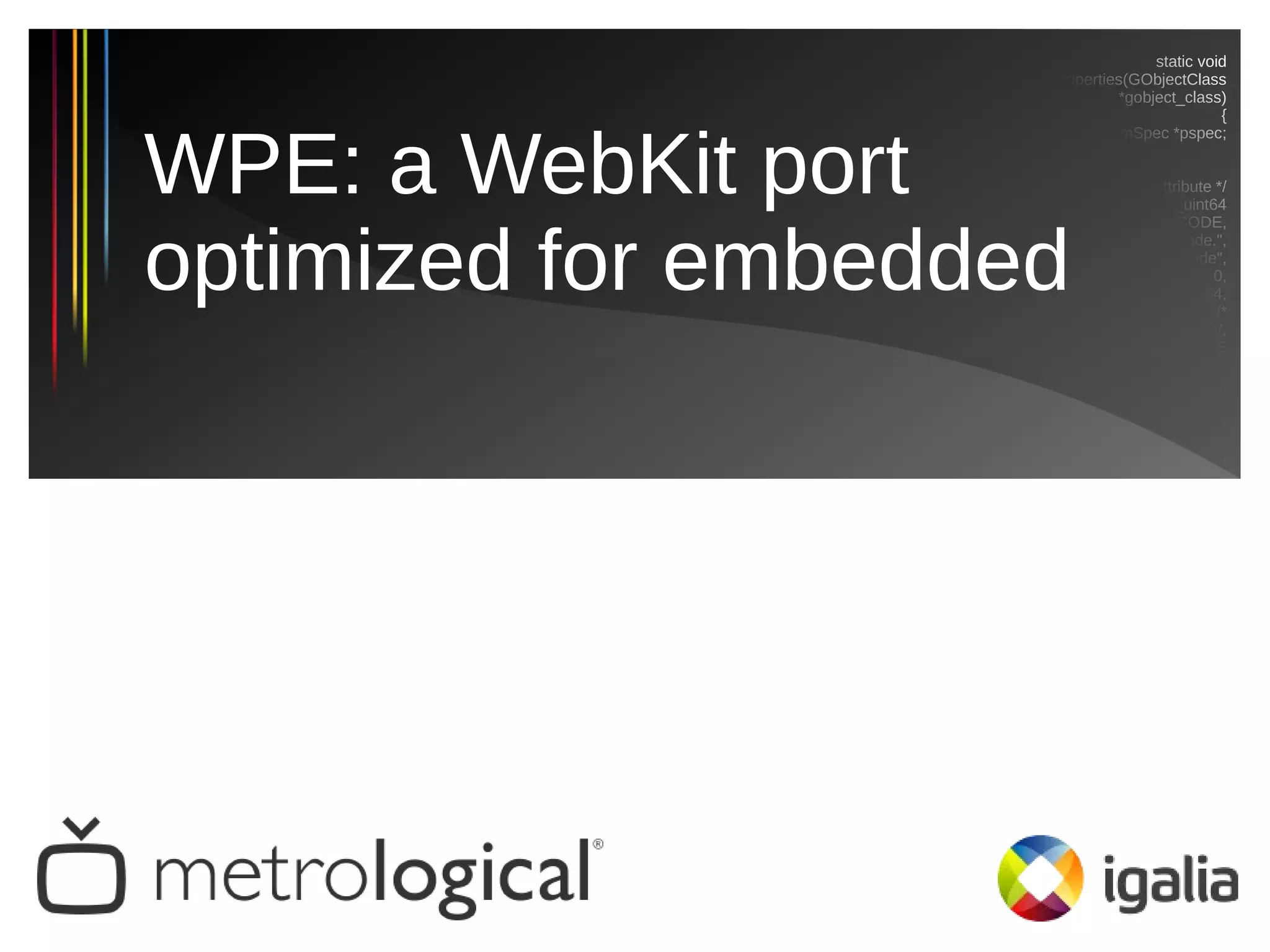 WPE, a New WebKit Port Optimised for Embedded (IBC 2017) | PDF