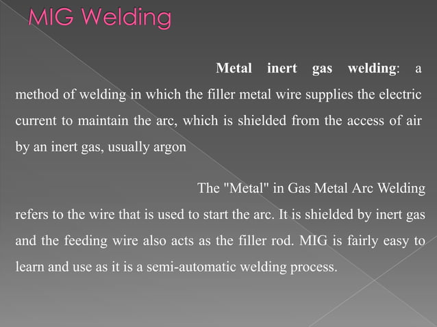 Mig welding. Manufacturing Process | PPTX | Chemistry | Science