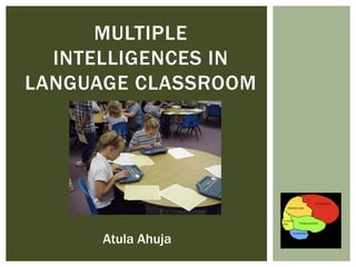 MI in language classroom- Atula Ahuja | PPTX