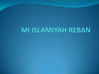 Mi islamiyah reban | PPT