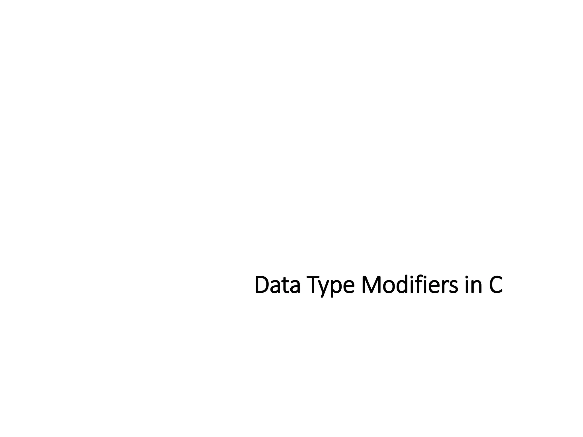 Different Data Type Modifiers In C Language Ppt