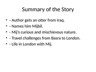 Mijbil_the_Otter_PPT_Class_X.pptx for class X | PPTX