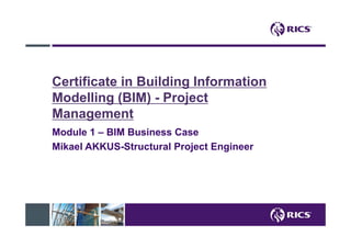 Mikael akkus, module 1, introduction to bim and the business case of ...