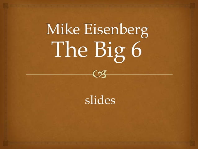 Mike Eisenberg's Big 6 | PPTX
