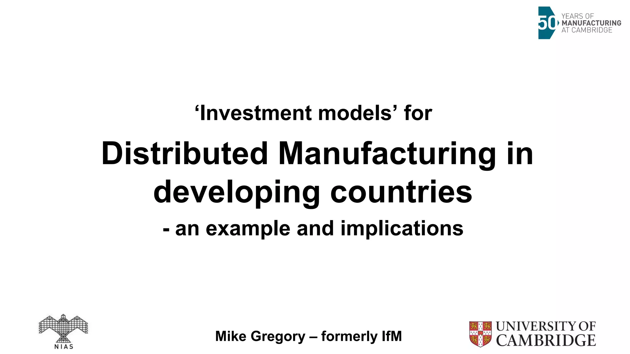 Cambridge | Jan-16 | Distributed Manufacturing in developing countries ...