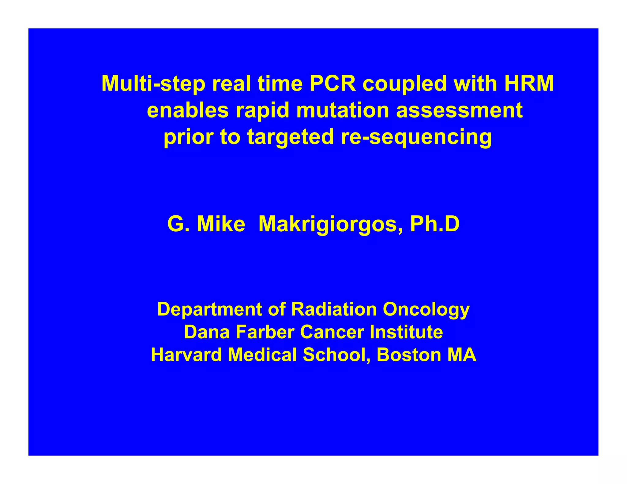 Multi-step real time PCR coupled with HRM enables rapid mutation assessment prior to targeted re ...