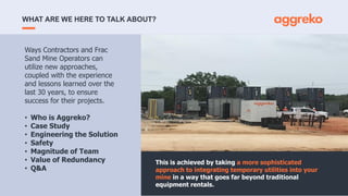 POWER FOR FRAC SAND MINES DURING CONSTRUCTION & EARLY PRODUCTION | PPT