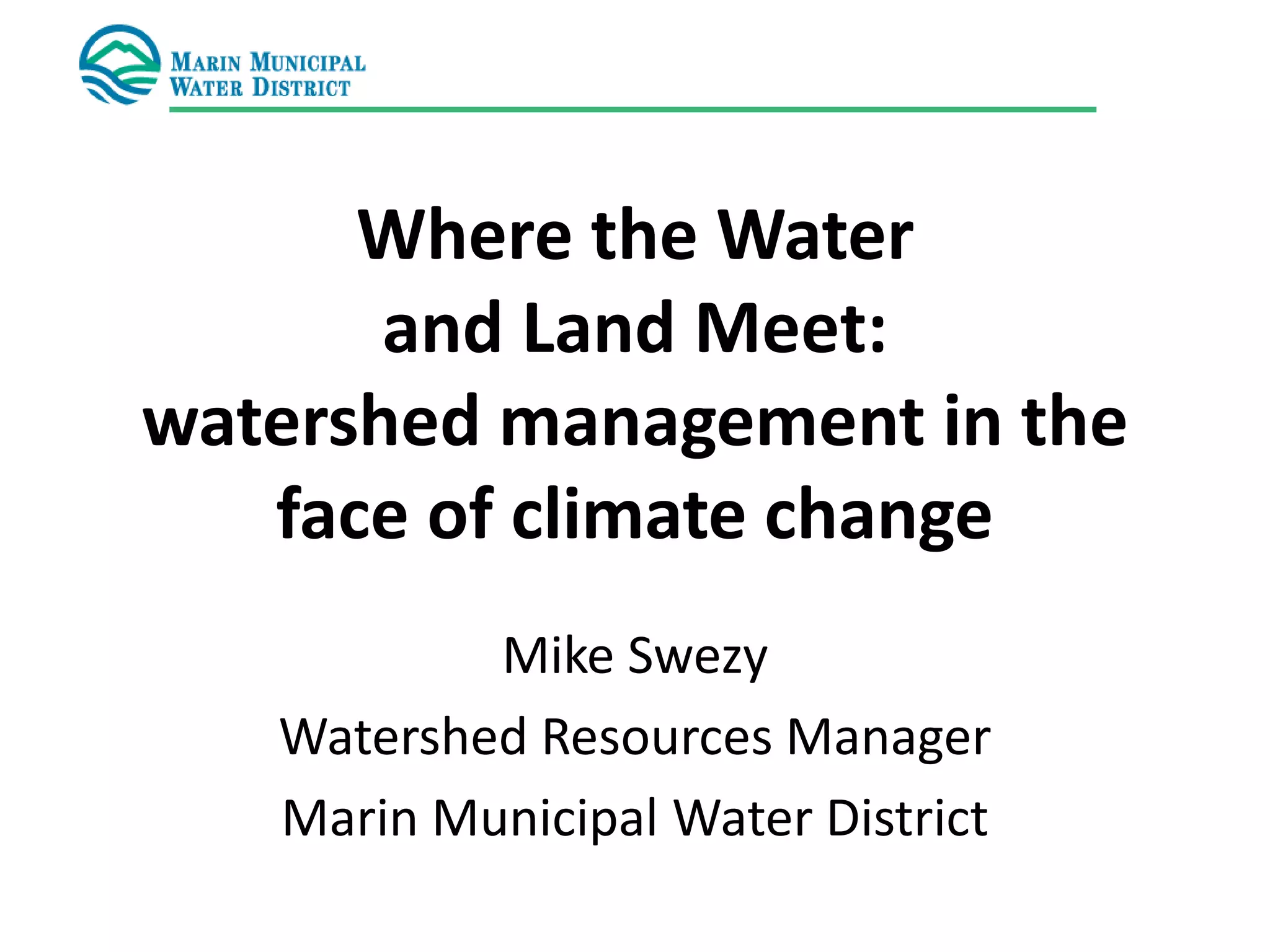 Where Land and Water Meet - Mike Swezy from Marin Municipal Water ...