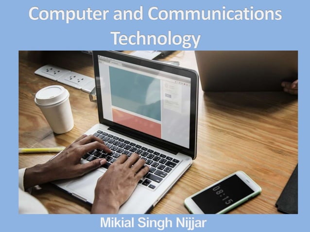 Mikial Singh Nijjar | Computer and Communications Technology | PPT