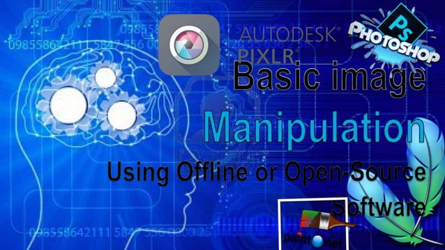 Basic Image Manipulation using Offline or Open-source Application. | PPTX