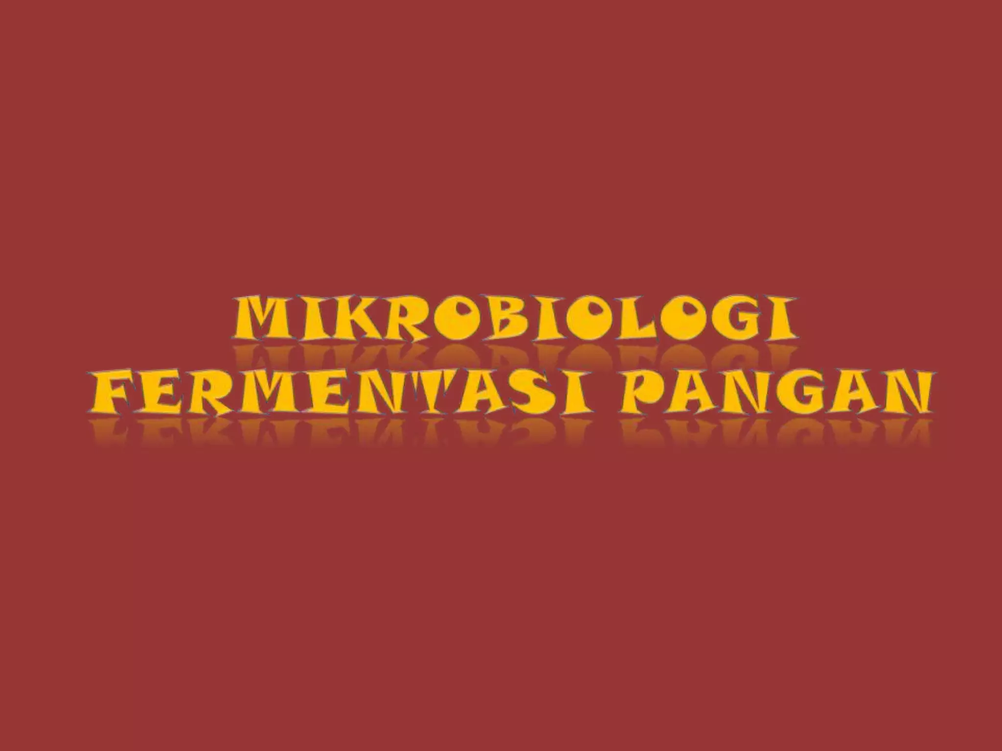 Mikrobiologi fermentasi pangan | PPTX