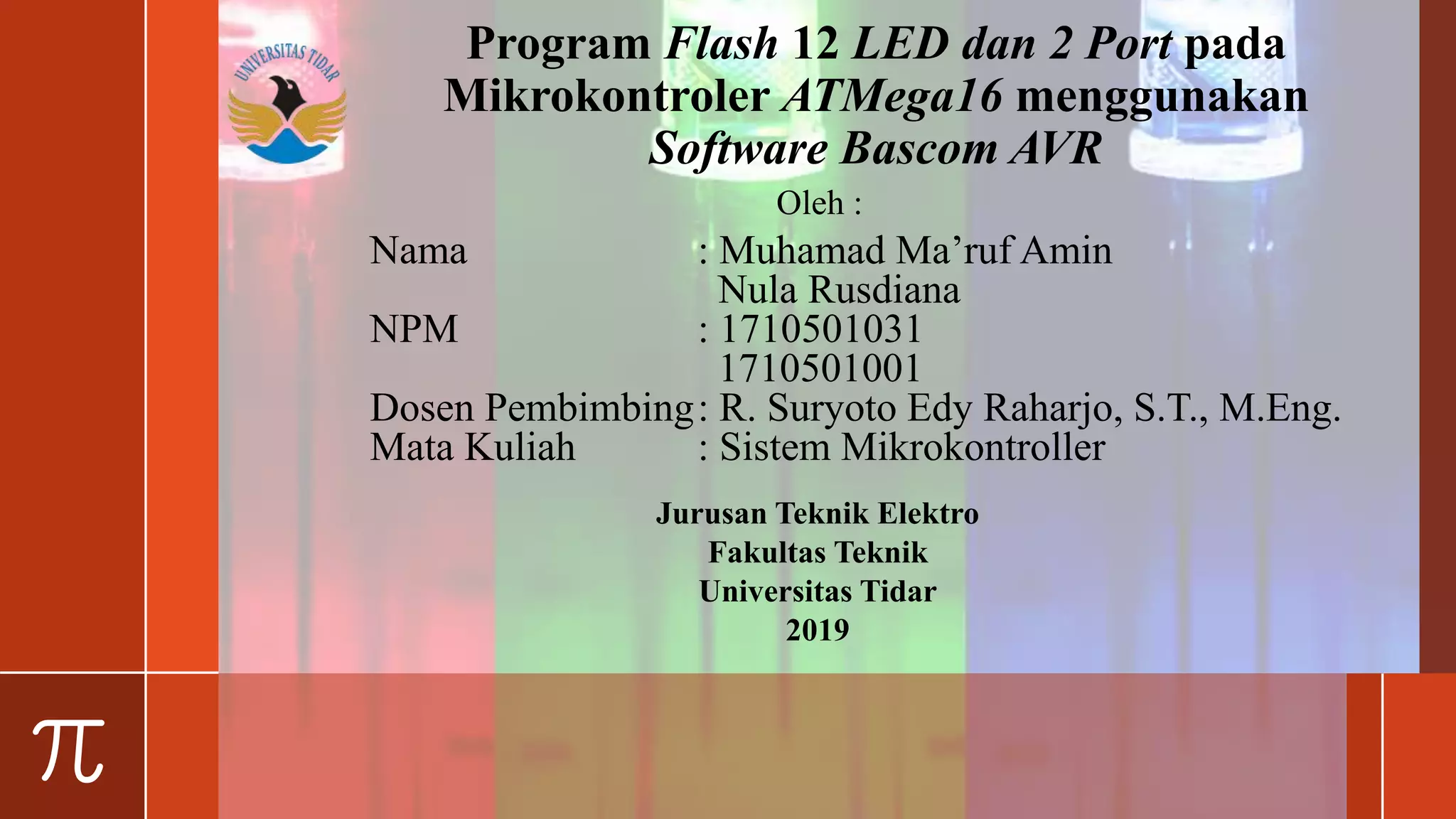 Program Flash 12 Led Dan 2 Port Pada Mikrokontroler Atmega16 Menggunakan Software Bascom Avr Ppt