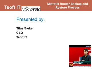 Mikrotik router backup and restore process | PPT