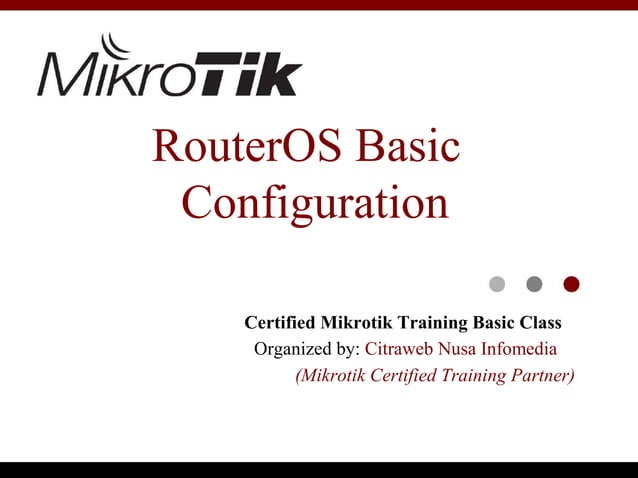 Mikrotik Router OS - Basic Configuration [Part-1] | PPT