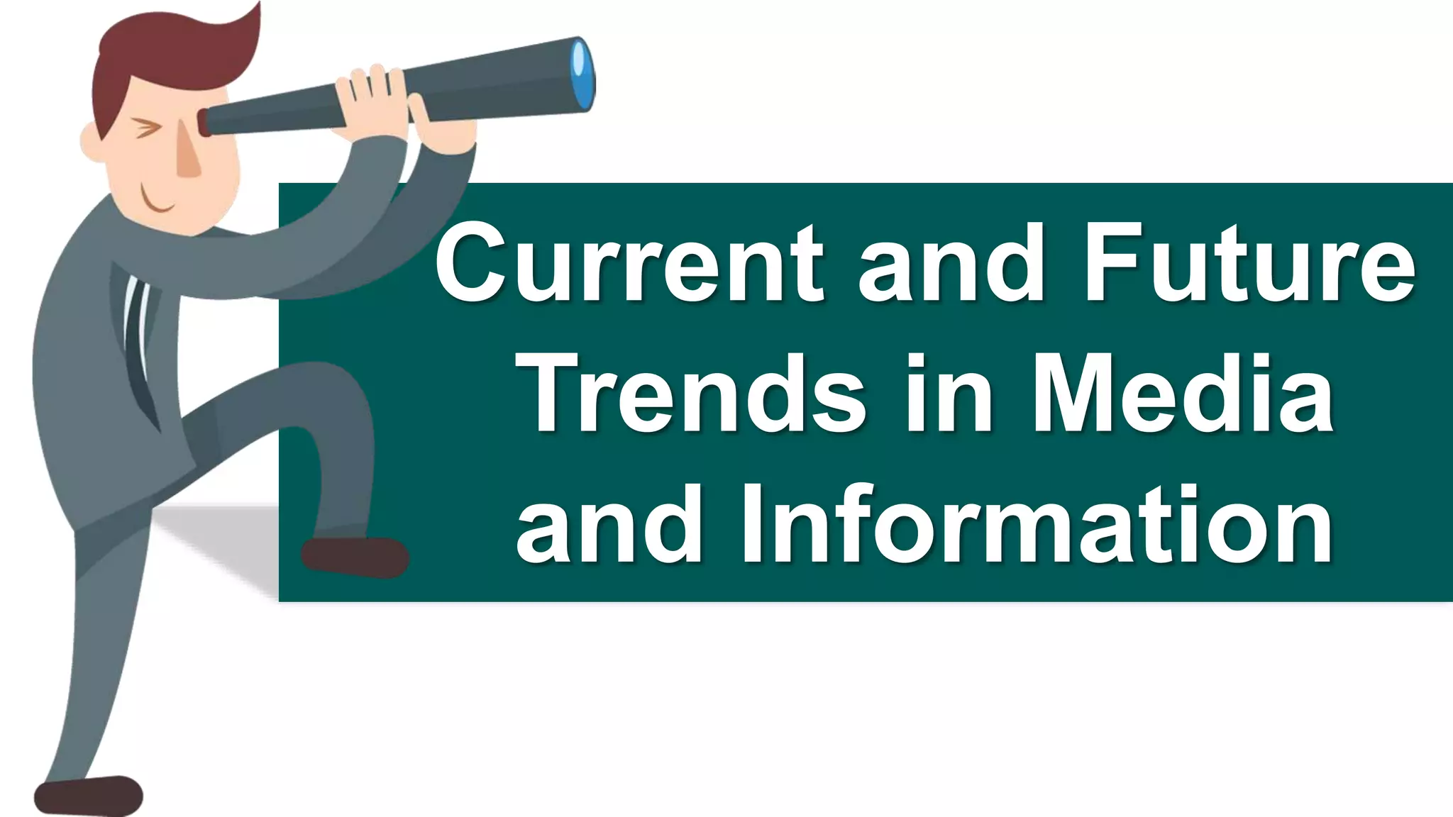Current and Future Trends of Media and Information - Part 1.pptx