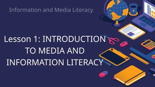 MIL-LESSON 1 Introduction to media and Information Literacy.pptx