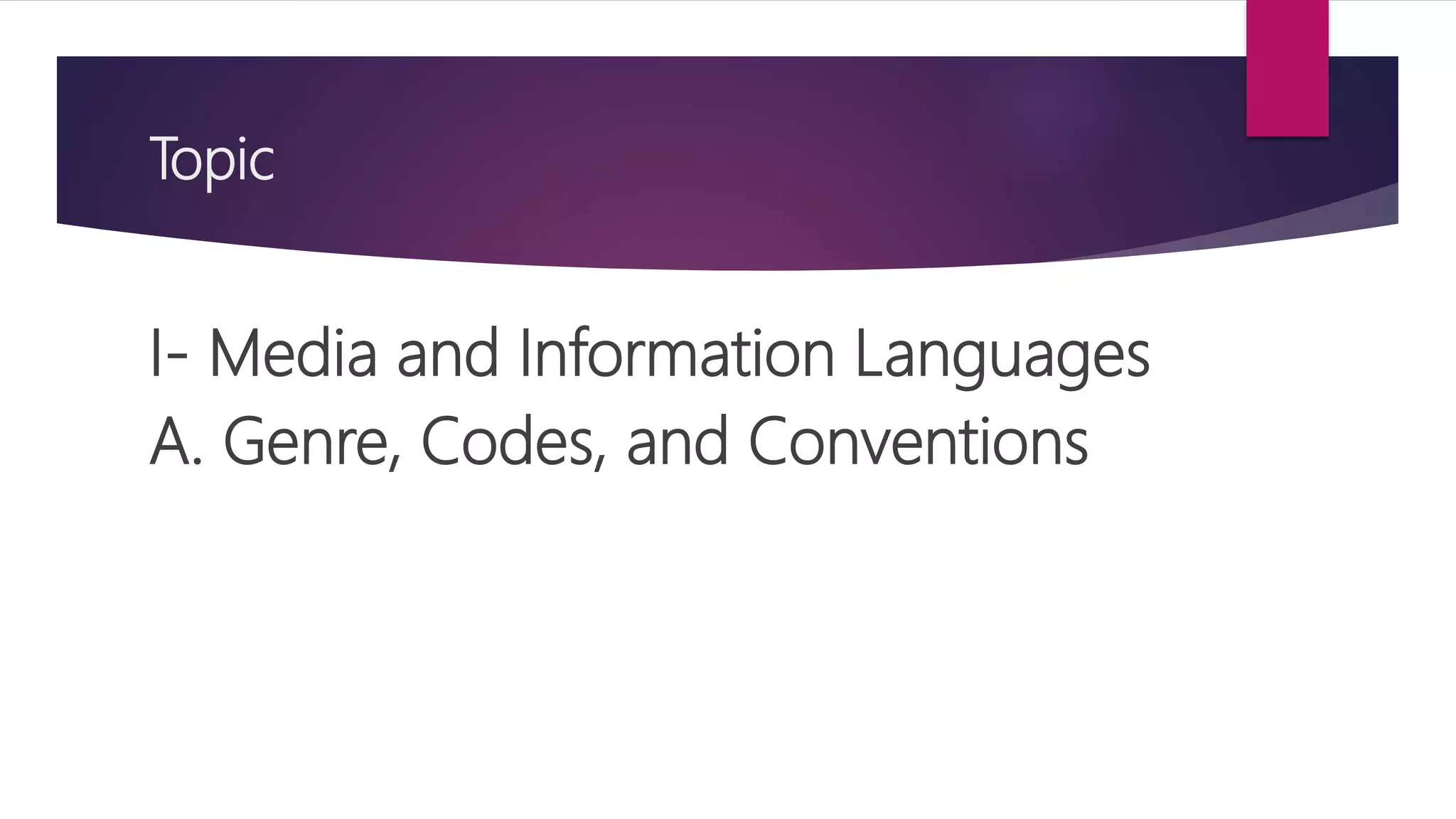 Media and Information Literacy (MIL) - 6. Media and Information Languages (Part 1): Genre, Codes ...