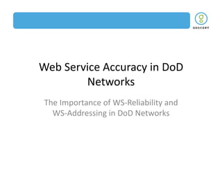 Importance of WS-Addressing and WS-Reliability in DoD Enterprises | PDF