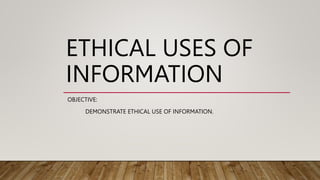 mil 7 Demonstrate ethical use of information..pptx