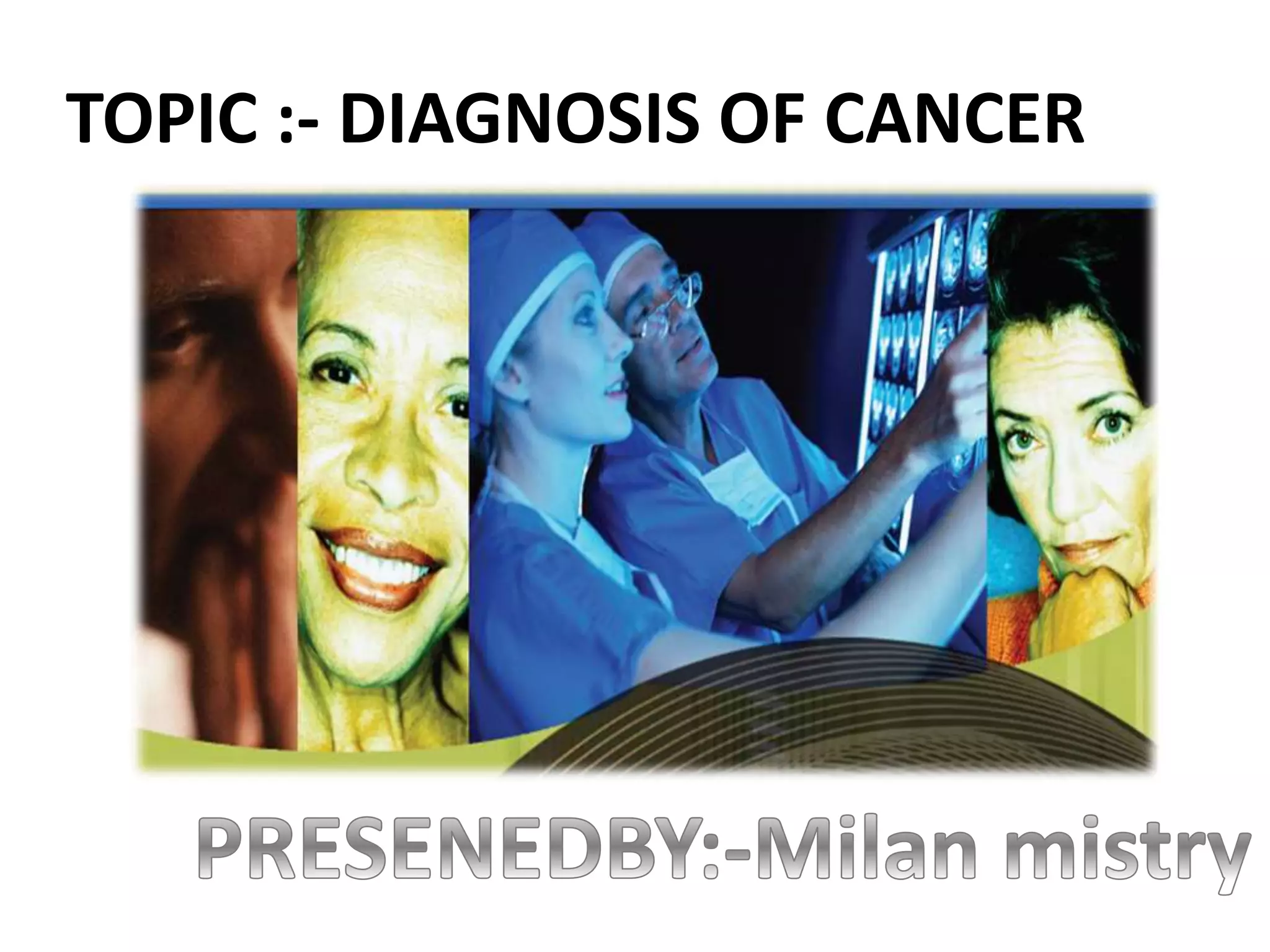 diagnosis of cancer | PPTX
