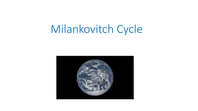 milankovitch cycle.pptx | Geology | Science