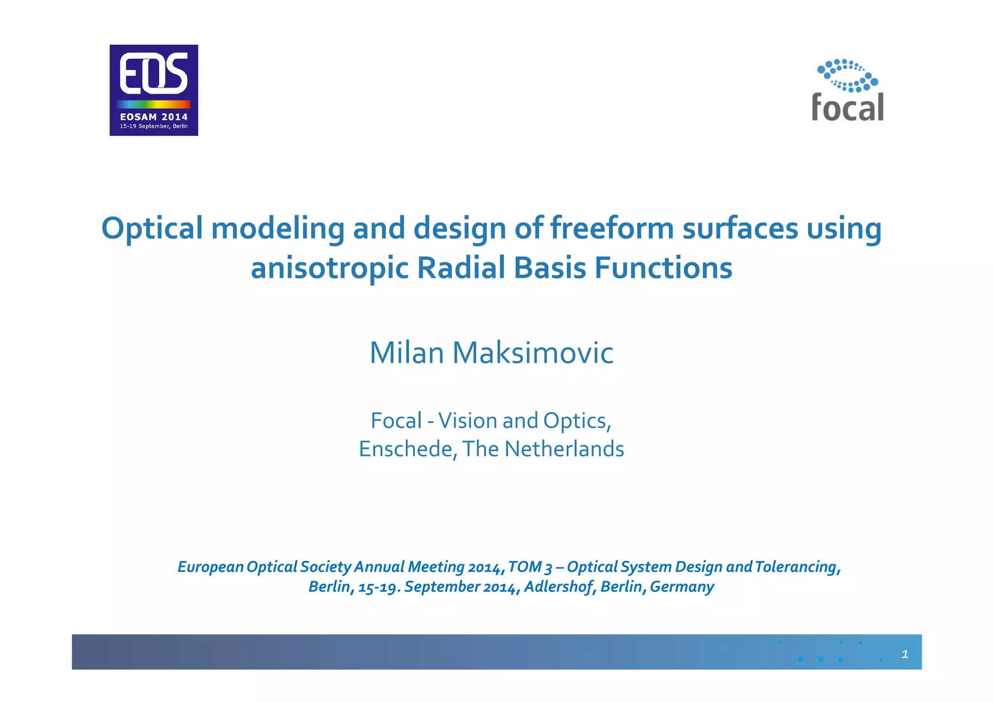 Optical modeling and design of freeform surfaces using anisotropic Radial Basis Functions EOSAM ...